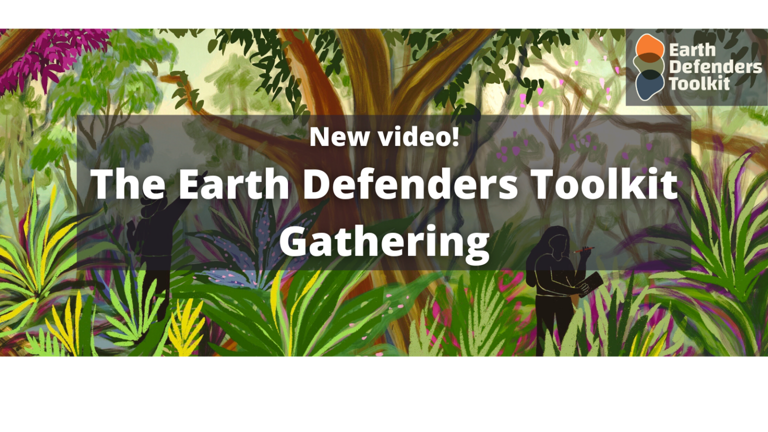 [Video] The Earth Defenders Toolkit Gathering - Earth Defenders Toolkit